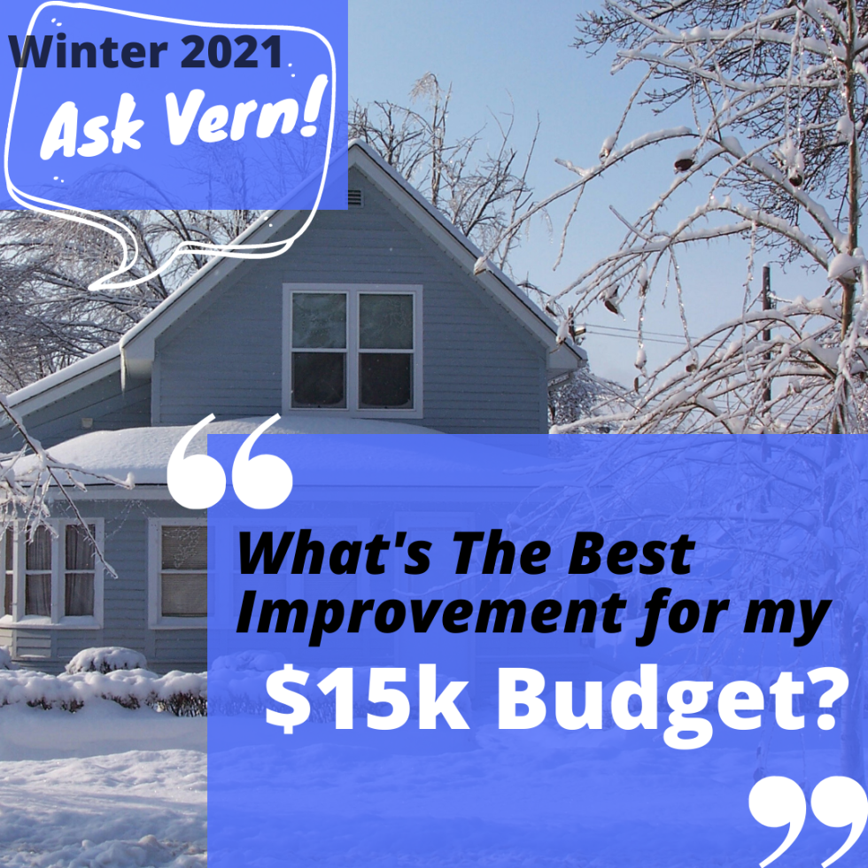 Ask Vern: The Best Improvement for My Budget? - Martin Roofing & Siding